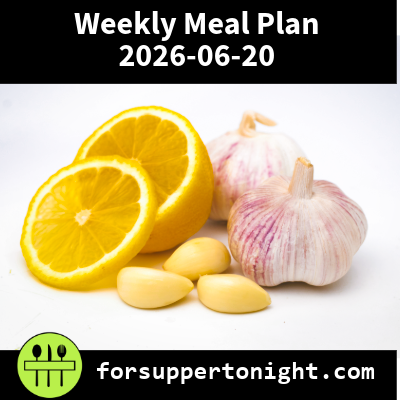 Weekly Meal Plan 2026-06-20 - What's For Supper Tonight
